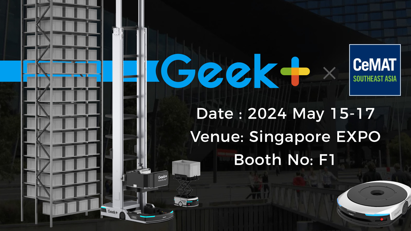 Meet Geek+ at CeMAT SEA